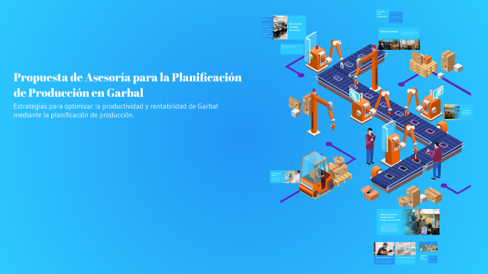 Propuesta de Asesoría para la Planificación de Producción en Garbal by ...