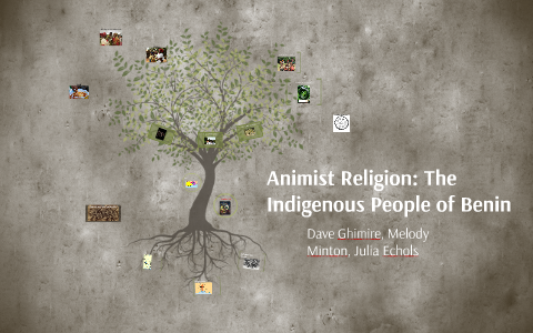Animism in Benin by Julia Echols on Prezi