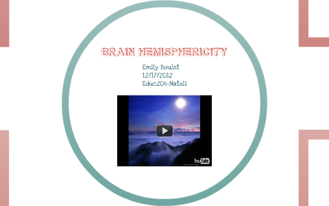 Brain Hemisphericity by Emily Boulet on Prezi