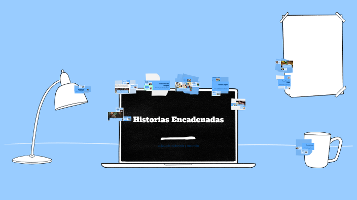 Historias Encadenadas by Xiomarys Padilla on Prezi