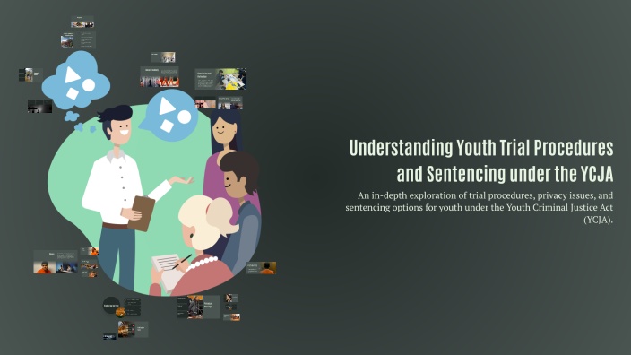 Understanding Youth Trial Procedures and Sentencing under the YCJA by ...