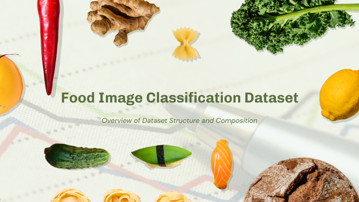 Food Image Classification Dataset by Malak Mounir on Prezi
