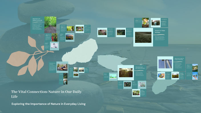 The Vital Connection: Nature in Daily Life by Steven Garcia Gomez on Prezi