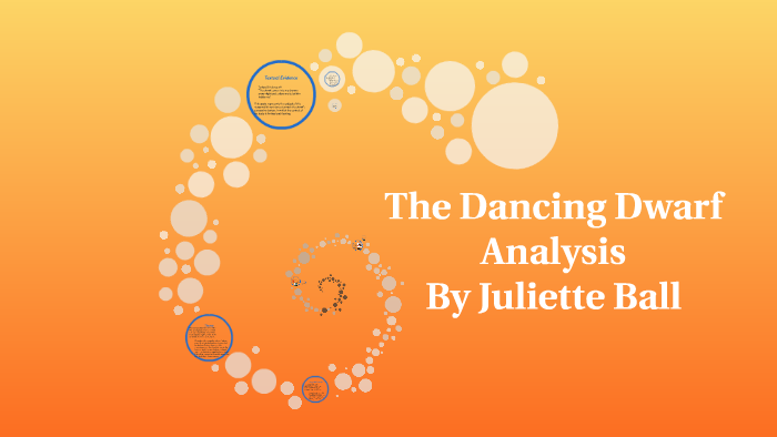 The Dancing Dwarf Analysis by Juliette Ball on Prezi