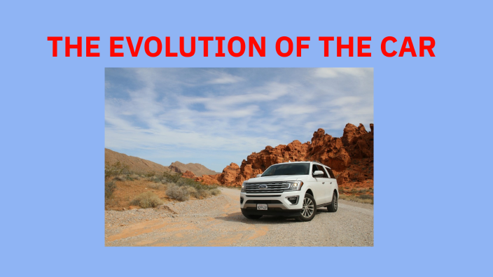The Evolution of the Car by Samns1221 on Prezi