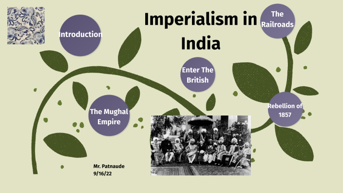 Imperialism in India by Andrew Patnaude on Prezi