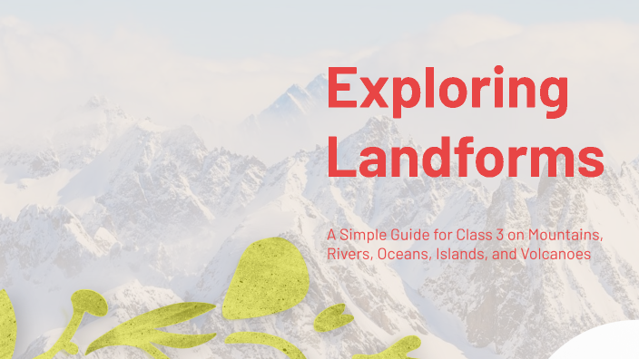 Exploring Landforms by AJcoc1 on Prezi