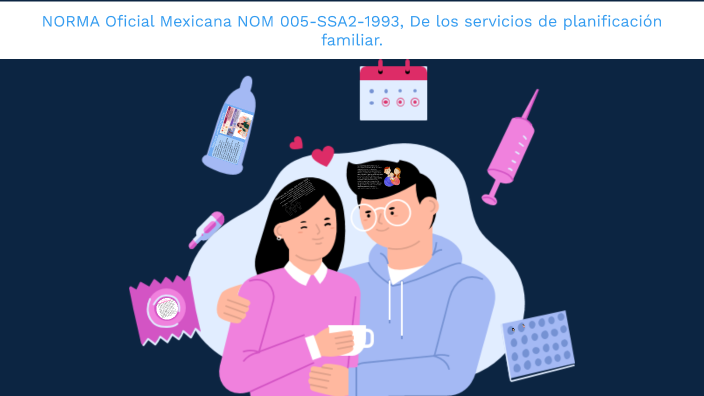 NOM 005-SSA2-1993, De los Servicios de Planificación Familiar by ...