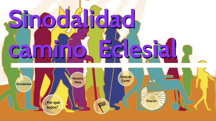 Sinodalidad camino Eclesial by Manuel Gaytan on Prezi