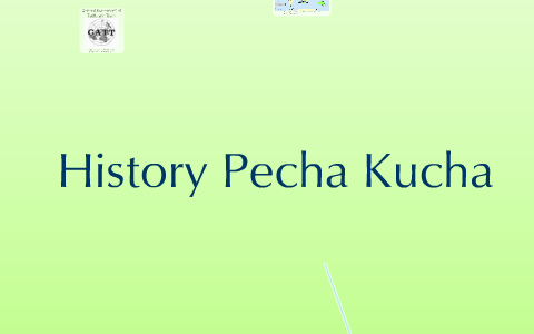 History Pecha Kucha by Lindsay Palmer on Prezi