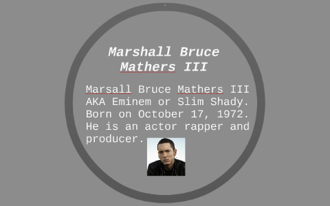 Marshall Bruce Mathers III by Conall Powers on Prezi