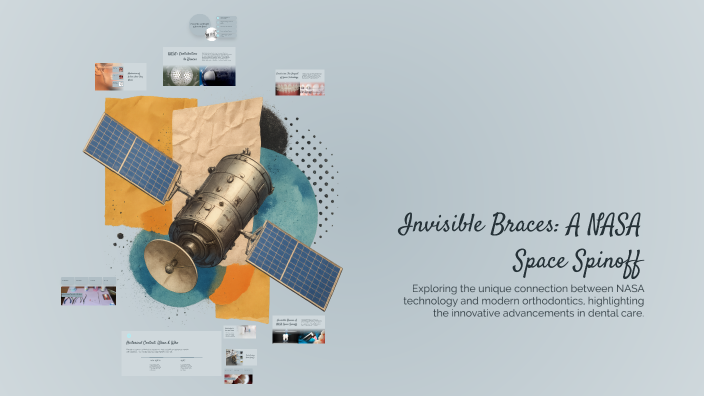 Invisible Braces: A NASA Space Spinoff by Dana Hamzeh on Prezi