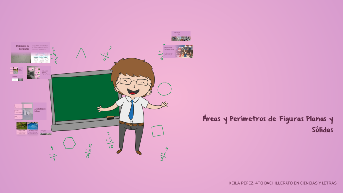 Áreas y Perímetros de Figuras Planas y Sólidas by keila perez on Prezi