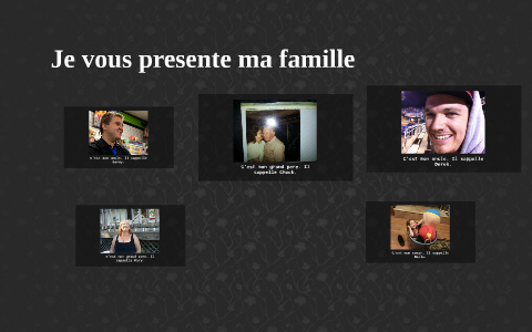 Je vous presente ma famille by Sheree Swan on Prezi