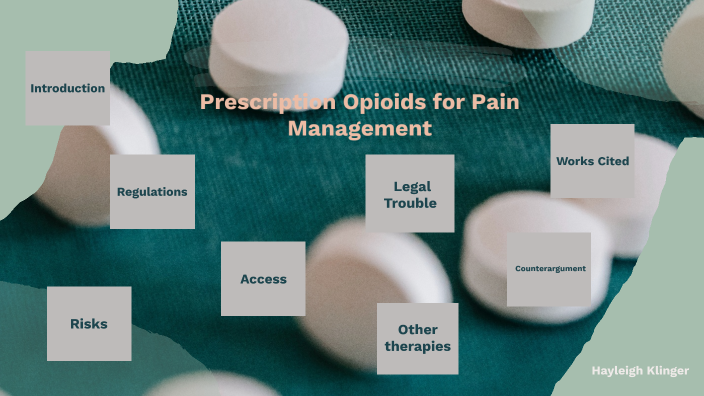 Prescription Opioids for Pain Management by Hayleigh Klinger on Prezi