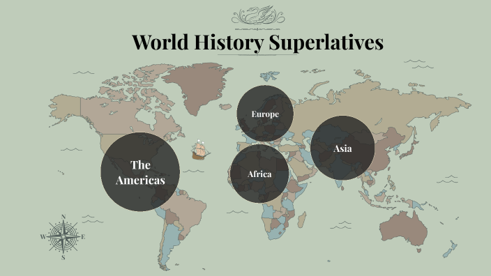 World History Superlatives by Emma Majors on Prezi