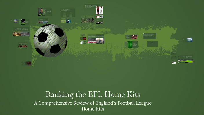 Ranking the EFL Home Kits by Christian Neal Close on Prezi
