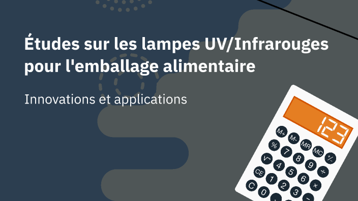Études sur les lampes UV/Infrarouges pour l'emballage alimentaire by ...