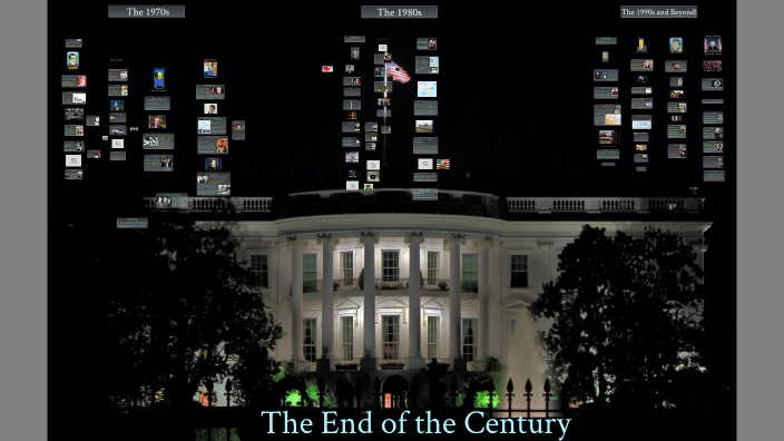 End of the Century: The 1970s - 2000s Current by Ben Cheney on Prezi