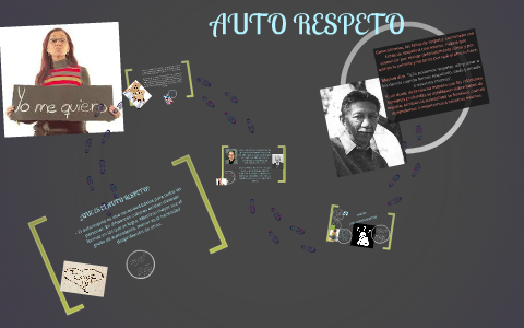 AUTORESPETO by alejandro silva martinez on Prezi