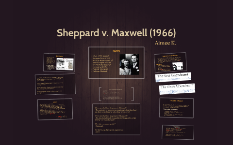Sheppard v. Maxwell by aimee k on Prezi