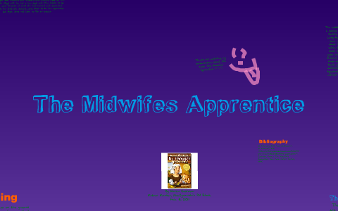 The Midwifes Apprentice by Katmai Kunder on Prezi