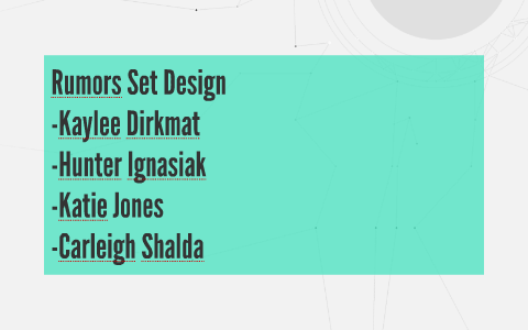 Rumors Set Design by Hunter I on Prezi