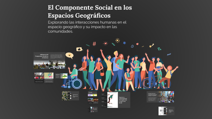 El Componente Social en los Espacios Geográficos by Jesus Briceño on Prezi