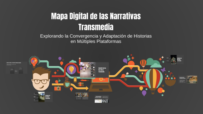 Mapa Digital de las Narrativas Transmedia by Dara Valentina on Prezi