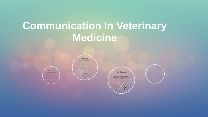 Communication In Veterinary Medicine by Kaitlyn Cable on Prezi