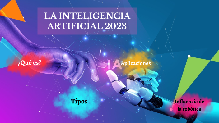 LA INTELIGENCIA ARTIFICIAL 2023 by ROJAS ULLOA MARYORI HILARY Alumno SISE on Prezi