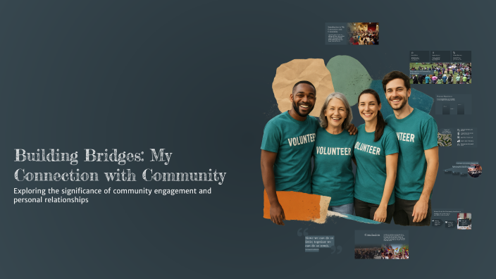 Building Bridges: My Connection with Community by andrew loeffen on Prezi