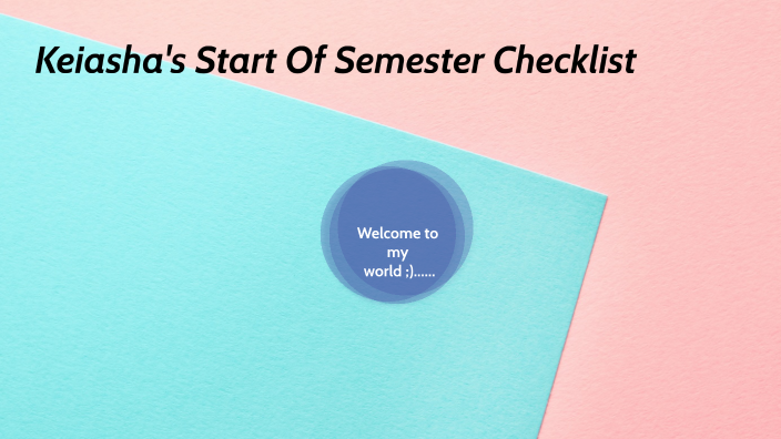 Start Of Semester Checklist by Keiasha Jinks on Prezi