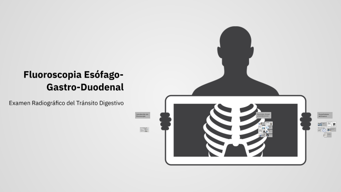 Fluoroscopia Esófago-Gastro-Duodenal by paula sancho on Prezi