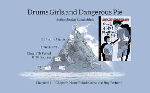 Drums,Girls,and Dangerous Pie by laurie louise on Prezi