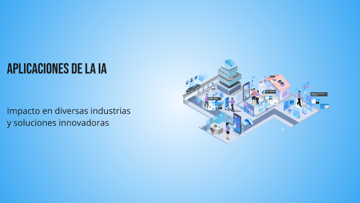 Aplicaciones de la IA by Alexa Portillo on Prezi