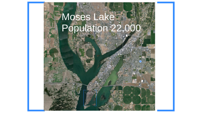 Moses Lake Population 22,000 by Greg Becken on Prezi