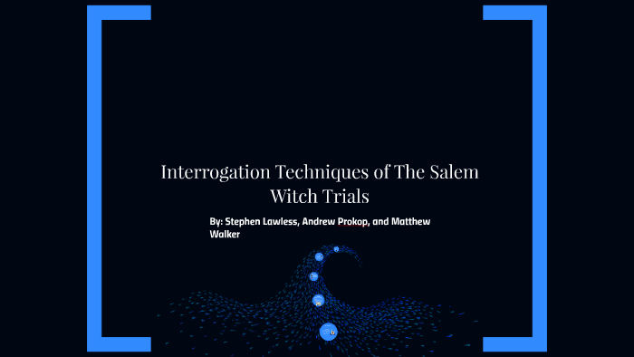 Interrogation Techniques of The Salem Witch Trials by Andrew Prokop on ...