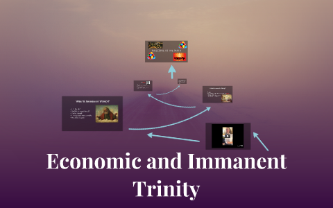 Economic and Imminent Trinity by Josie Stander on Prezi