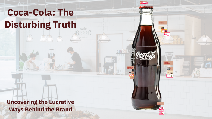 Coca Cola The Disturbing Truth By Rose Williams On Prezi