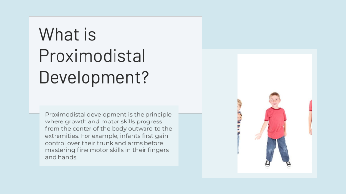 Cephalocaudal & Proximodistal Development by Adrieona Williams ...