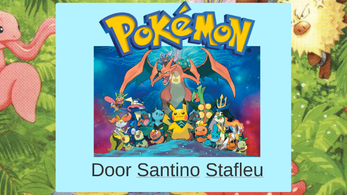 Spreekbeurt Pokemon by Santino Stafleu on Prezi