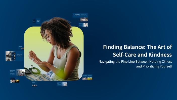 Finding Balance: The Art of Self-Care and Kindness by 魁斗 江口 on Prezi