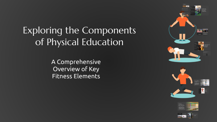 Exploring the Components of Physical Education by ERWIN SOLIS on Prezi