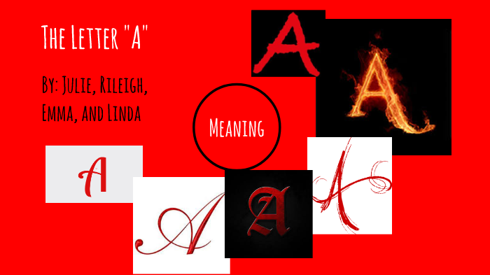 The Letter "A" -- Symbolism Project by Rileigh Byrd on Prezi