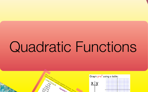 Quadratic Functions by Tracy Cottrell on Prezi