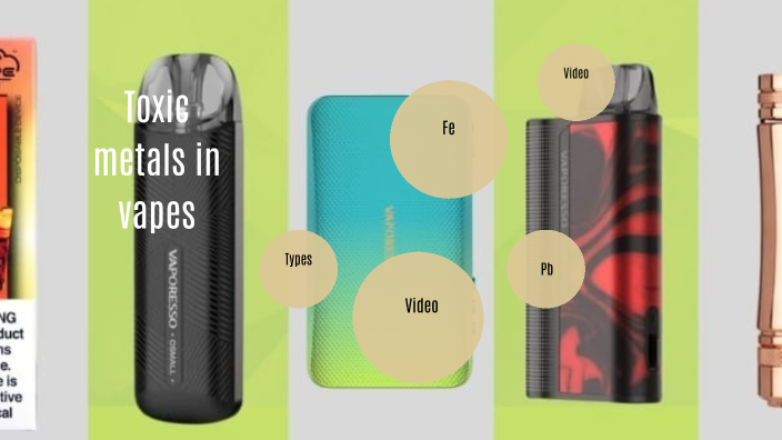 Toxic Metals in vapes by McKenzie Plank on Prezi