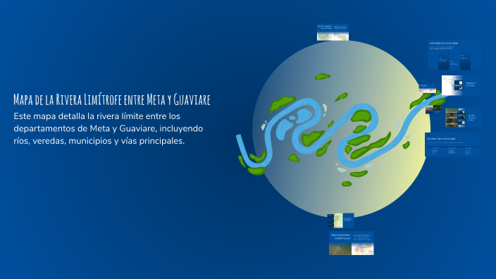 Mapa de la Rivera Limítrofe entre Meta y Guaviare by Klodo Mira on Prezi