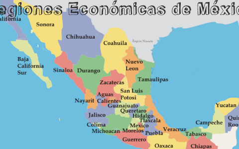 Regiones Económicas de México by Karely Ayala on Prezi