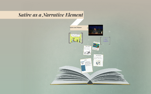 Satire as a Narrative Elements by Jessica Lewis on Prezi